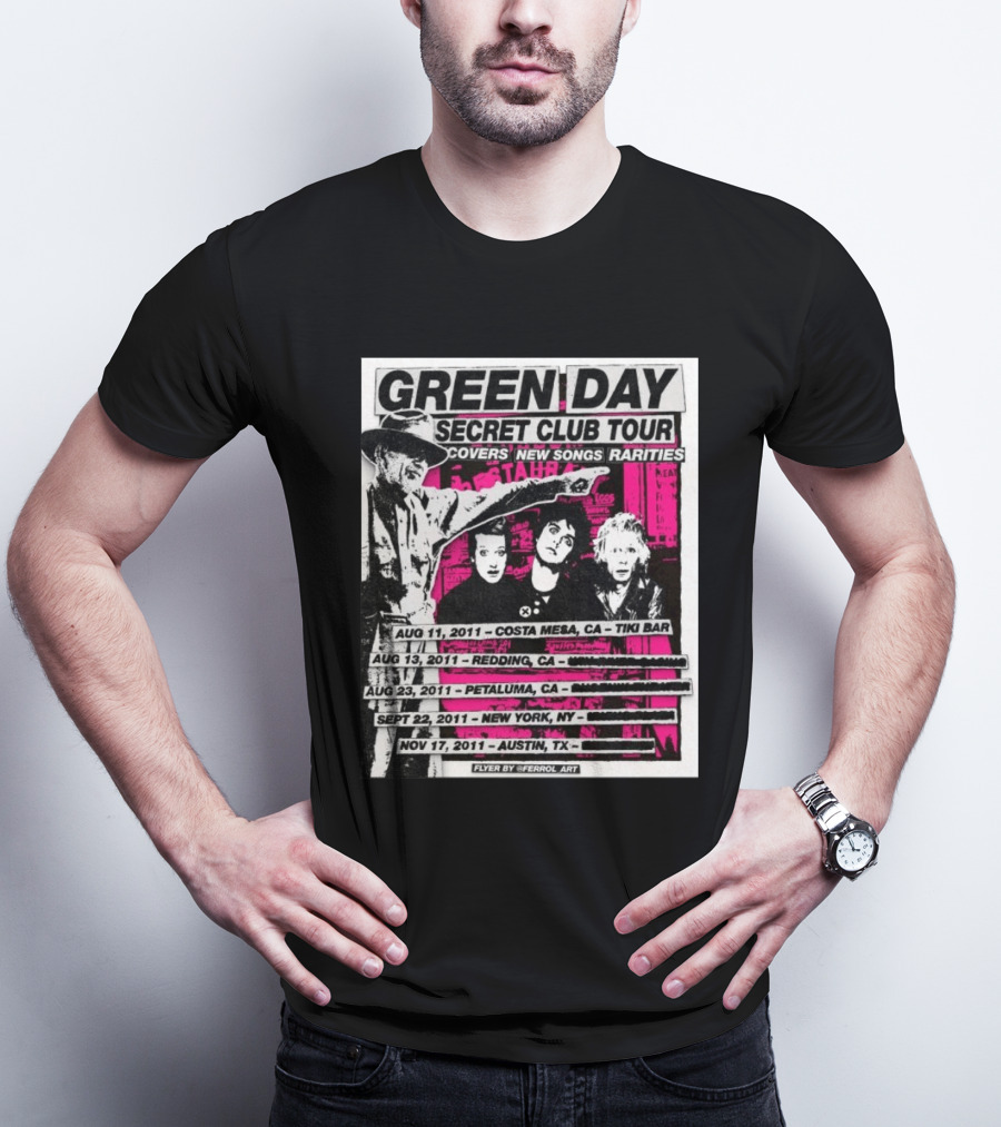 Green Day Secret Club Tour Covers New Songs Rarities Costa Mesa Redding Petaluma New York Austin 2011 T-Shirt