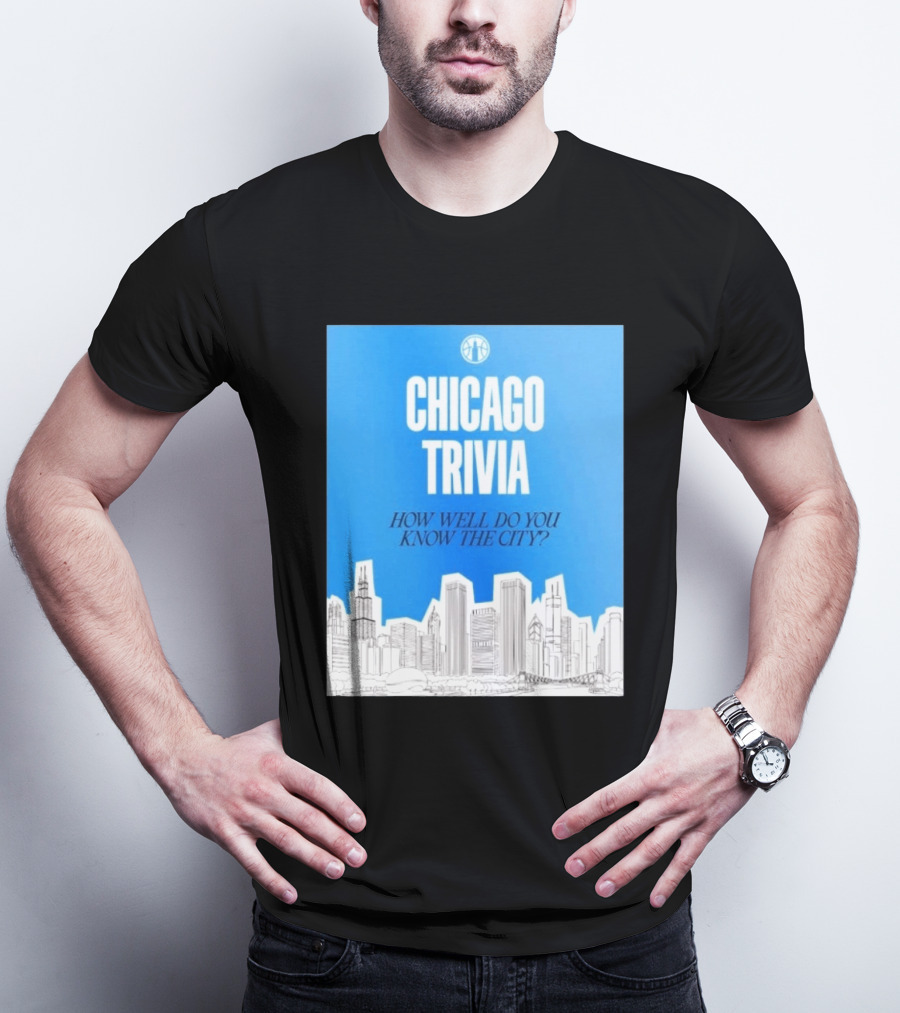 Chicago Trivia How Well Do You Know The City Skyline Quiz T-Shirt