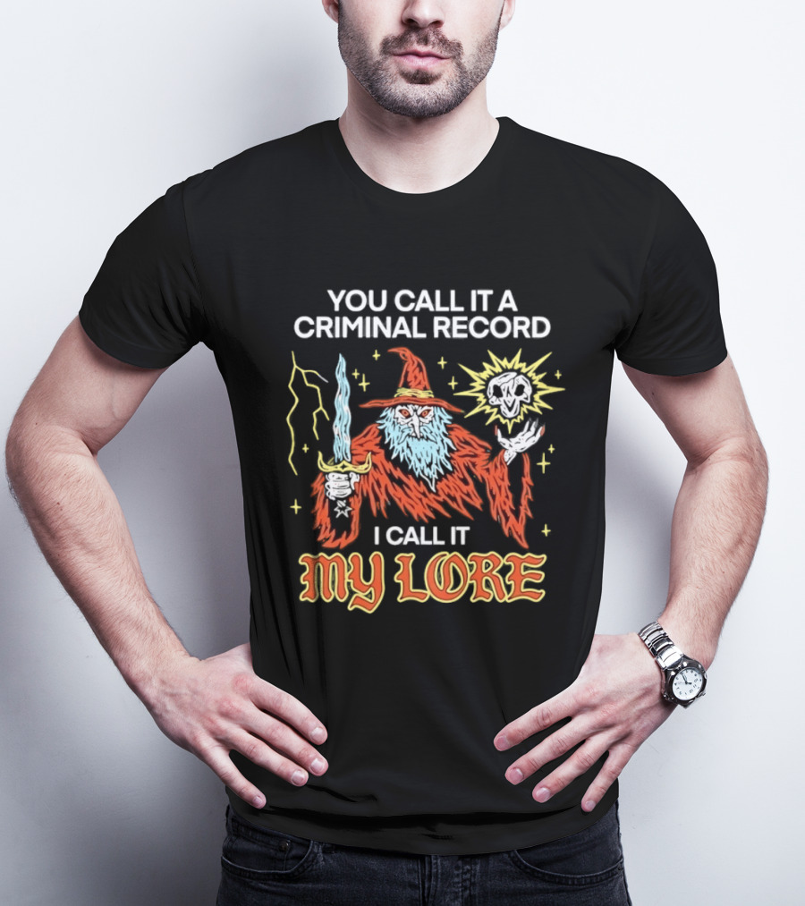 Wizard You Call It A Criminal Record I Call It My Lore Magic Skull Staff T-Shirt