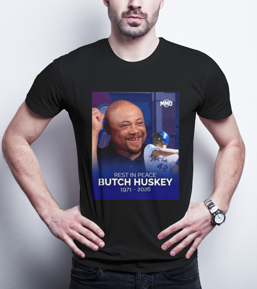 Rest In Peace Butch Huskey 1971 2026 Mets MMO T-Shirt