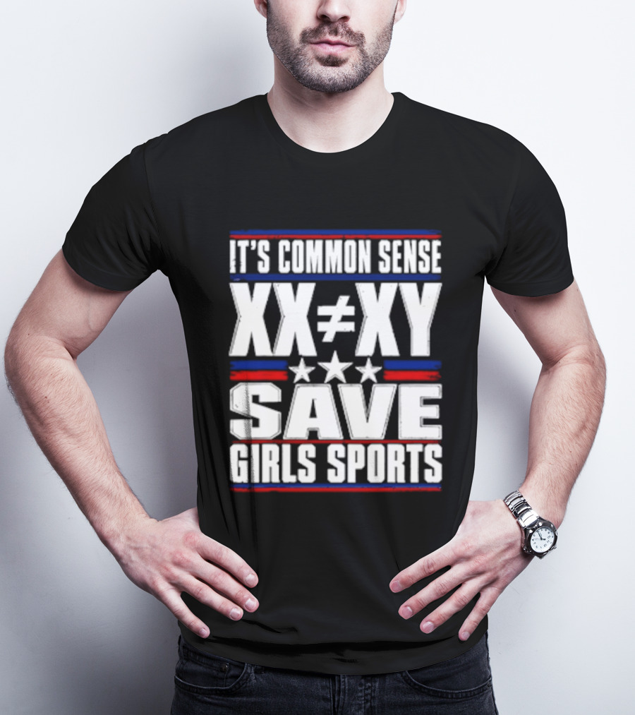 It's Common Sense XX Is Different To XY Save Girls Sports T-Shirt