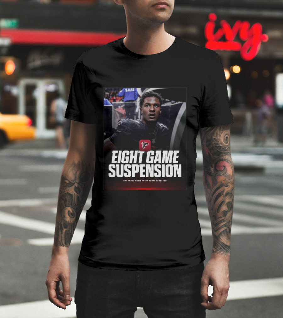 Eight Game Suspension Breaking News From Adam Schefter Falcons Football Player Update T-Shirt