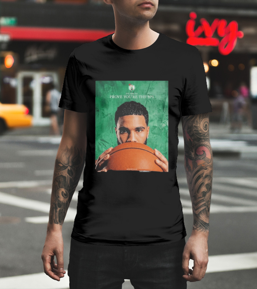 Boston Celtics Jayson Tatum Prove You're The No 1 T-Shirt