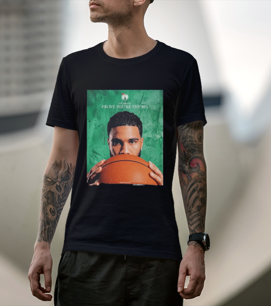 Boston Celtics Jayson Tatum Prove You're The No 1 T-Shirt