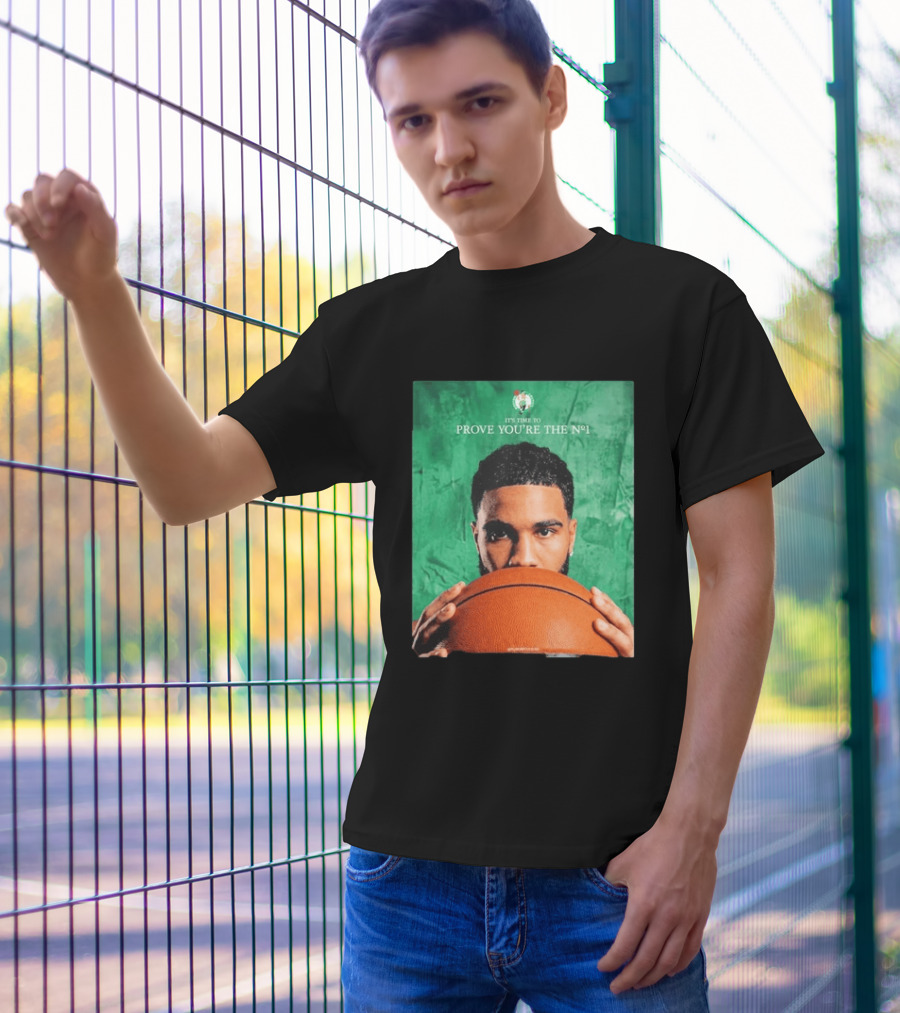 Boston Celtics Jayson Tatum Prove You're The No 1 T-Shirt