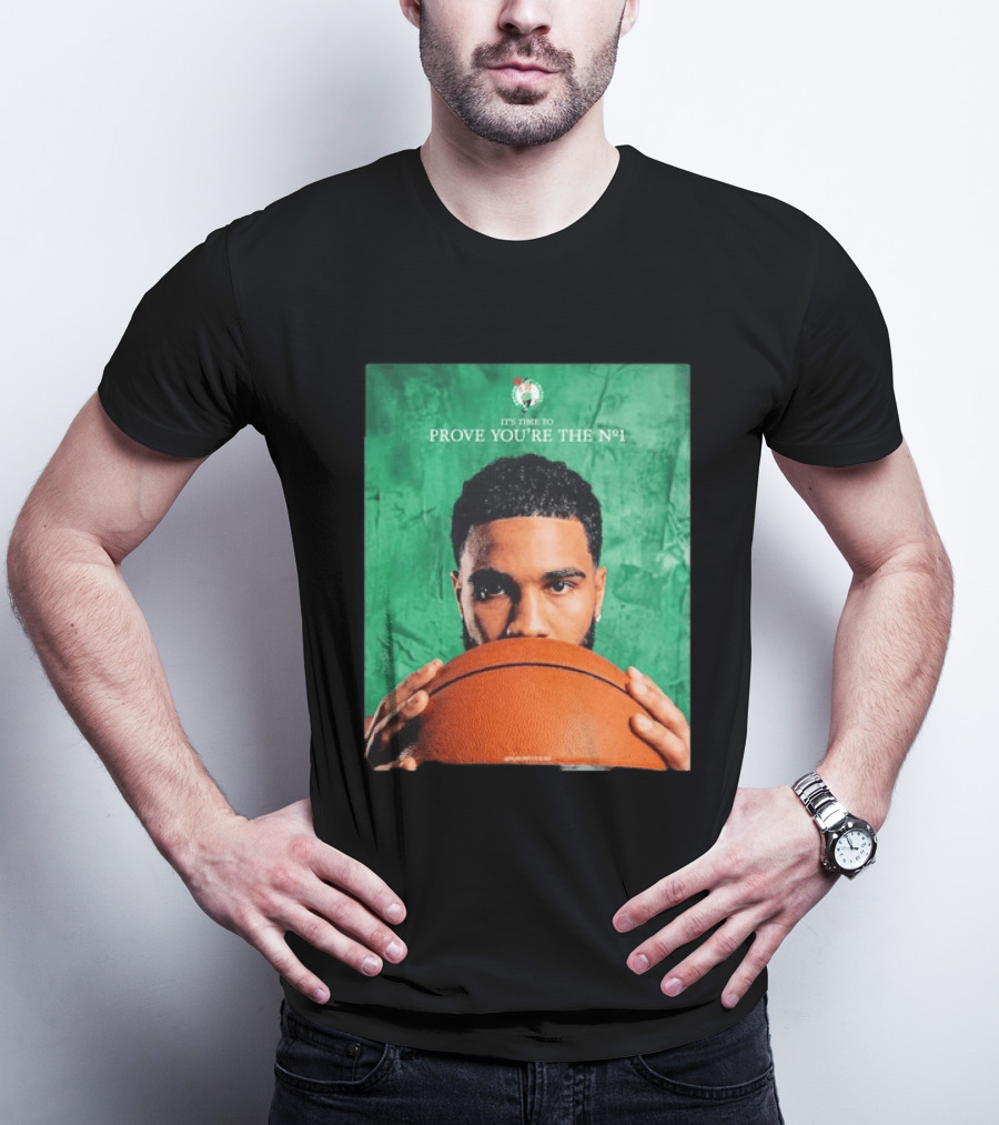Boston Celtics Jayson Tatum Prove You're The No 1 T-Shirt
