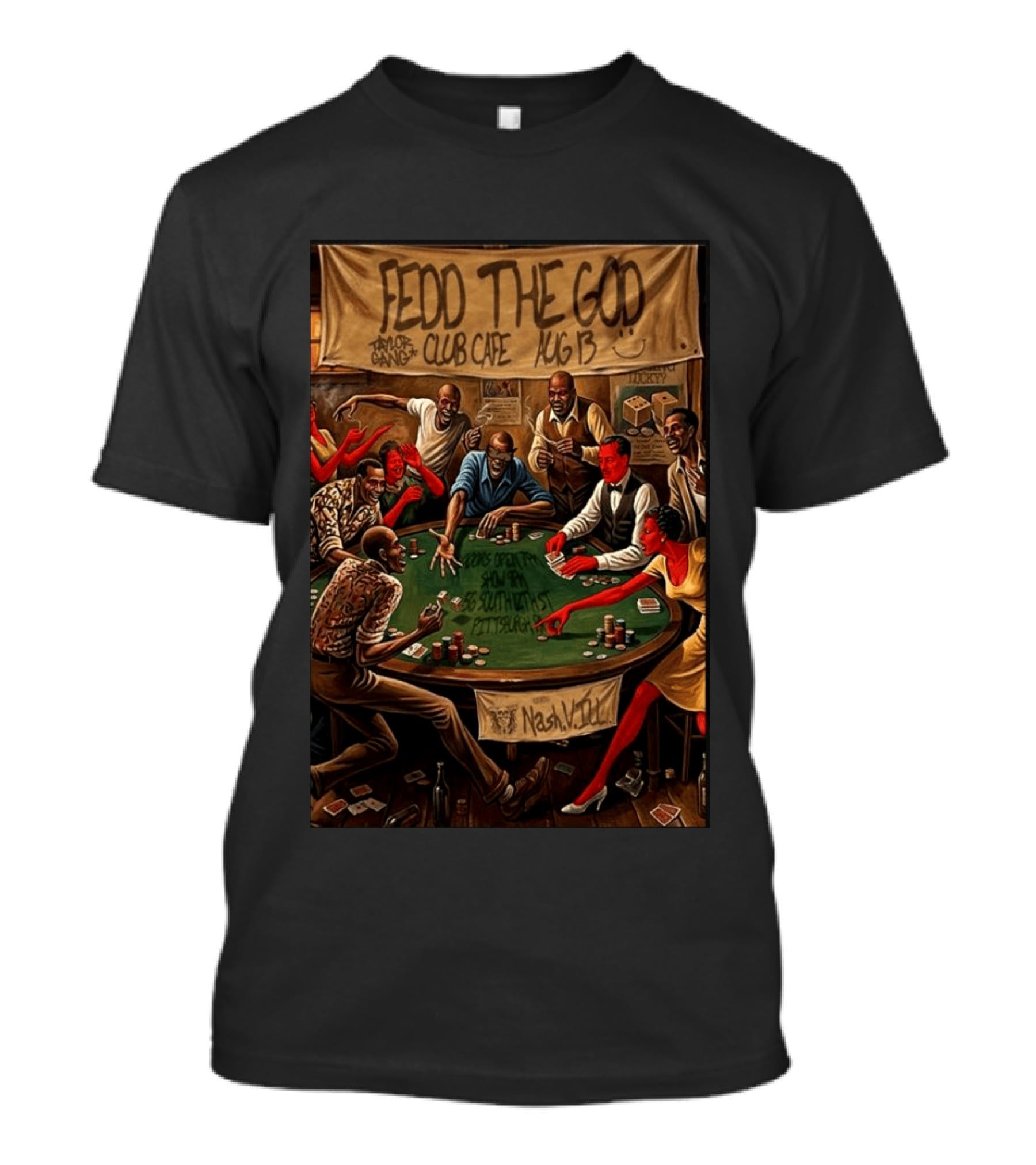Fedd The God Club Cafe Event August 13 Taylor Gang Pittsburgh PA Poker Night T-Shirt