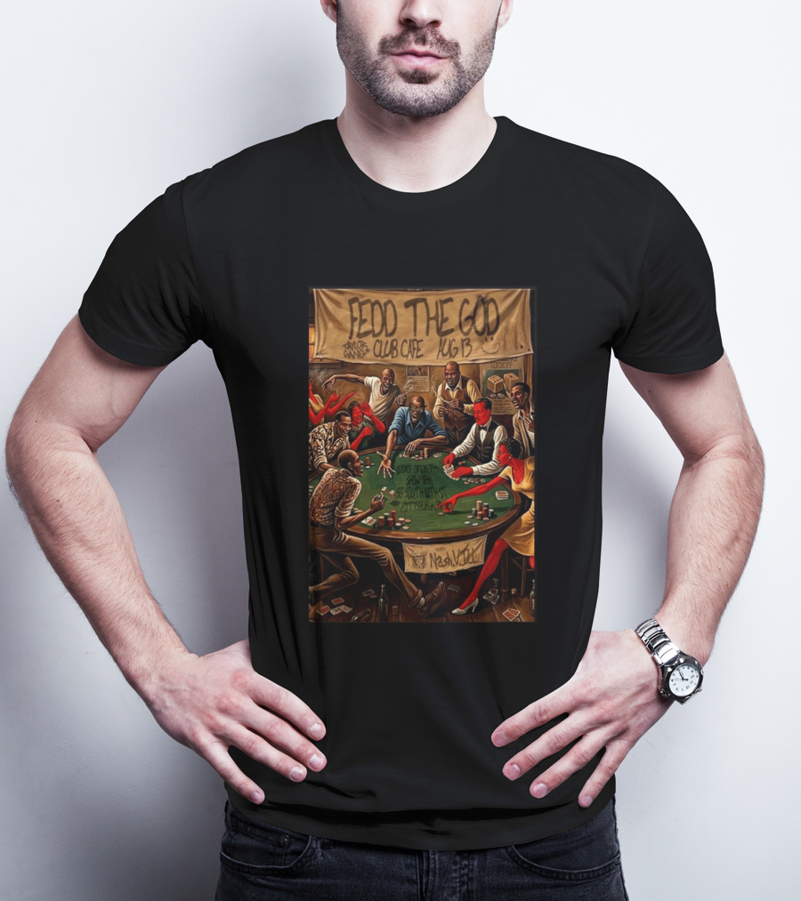 Fedd The God Club Cafe Event August 13 Taylor Gang Pittsburgh PA Poker Night T-Shirt