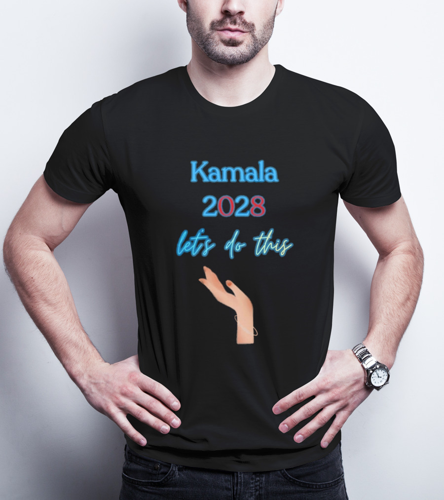Kamala 2028 Let's Do This Election Campaign Hand Image T-Shirt