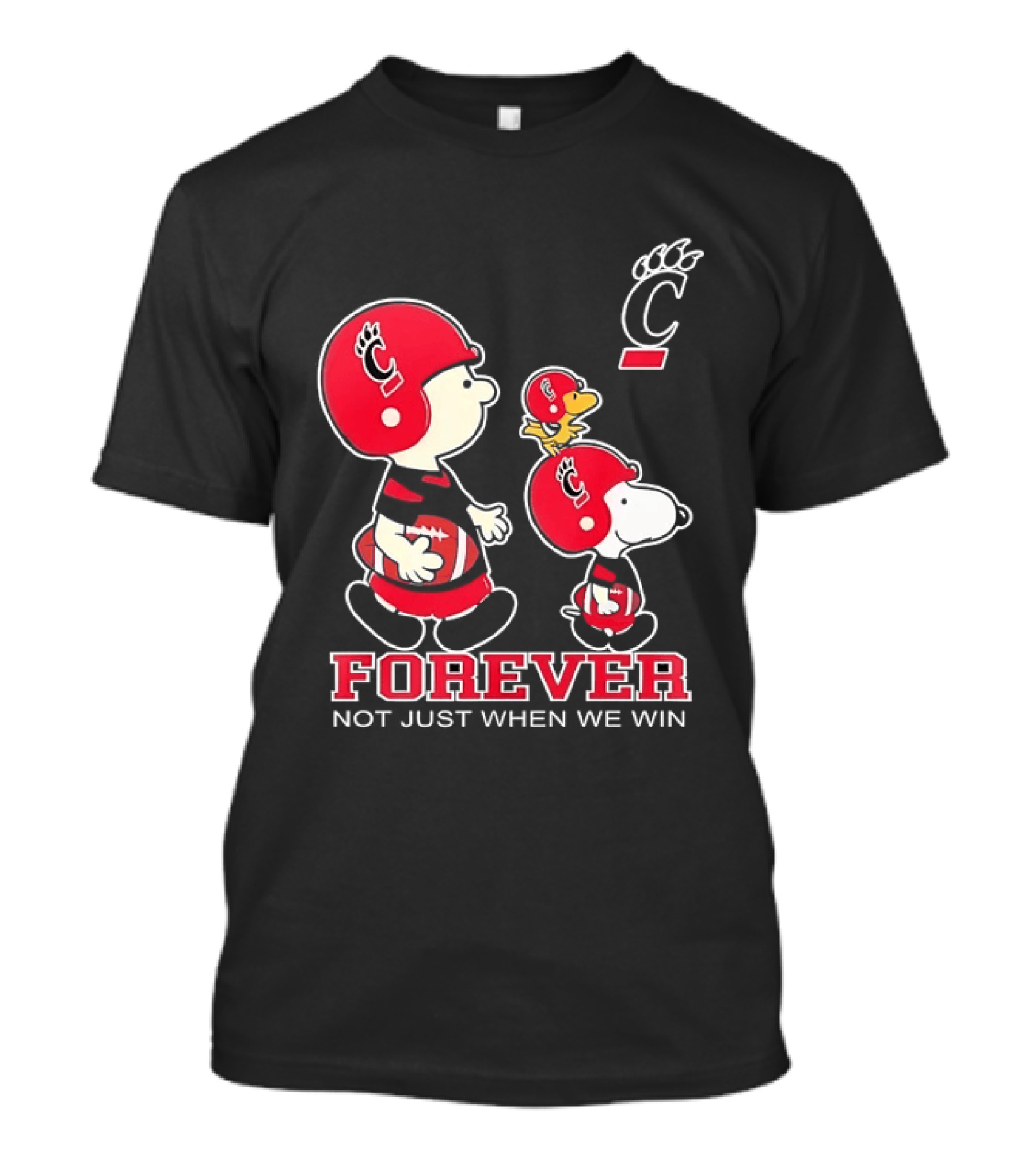 Snoopy Woodstock Charlie Brown Cincinnati Bearcats Forever Not Just When We Win T-Shirt