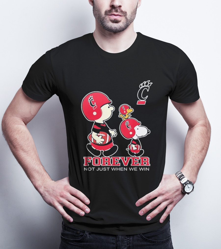 Snoopy Woodstock Charlie Brown Cincinnati Bearcats Forever Not Just When We Win T-Shirt