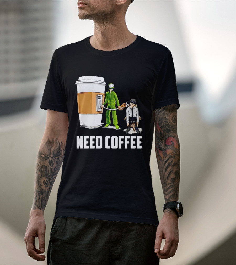 Need Coffee Fueling Station Caffeine Morning Routine Energize T-Shirt