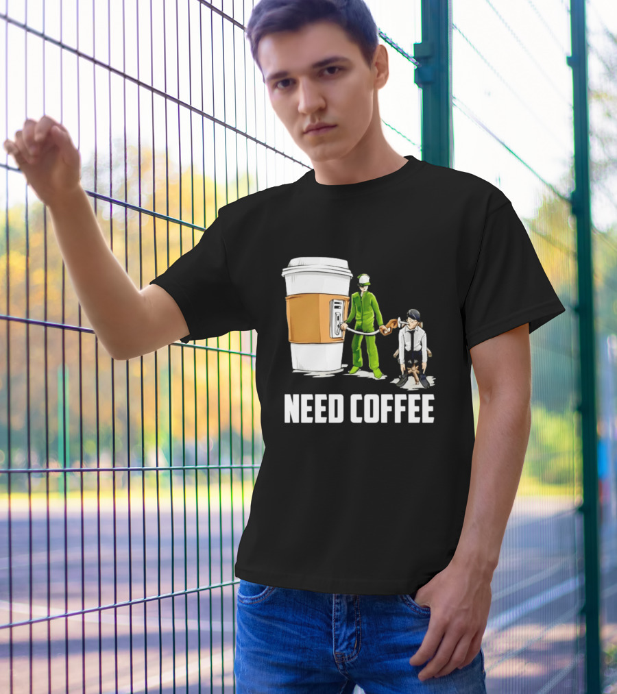 Need Coffee Fueling Station Caffeine Morning Routine Energize T-Shirt