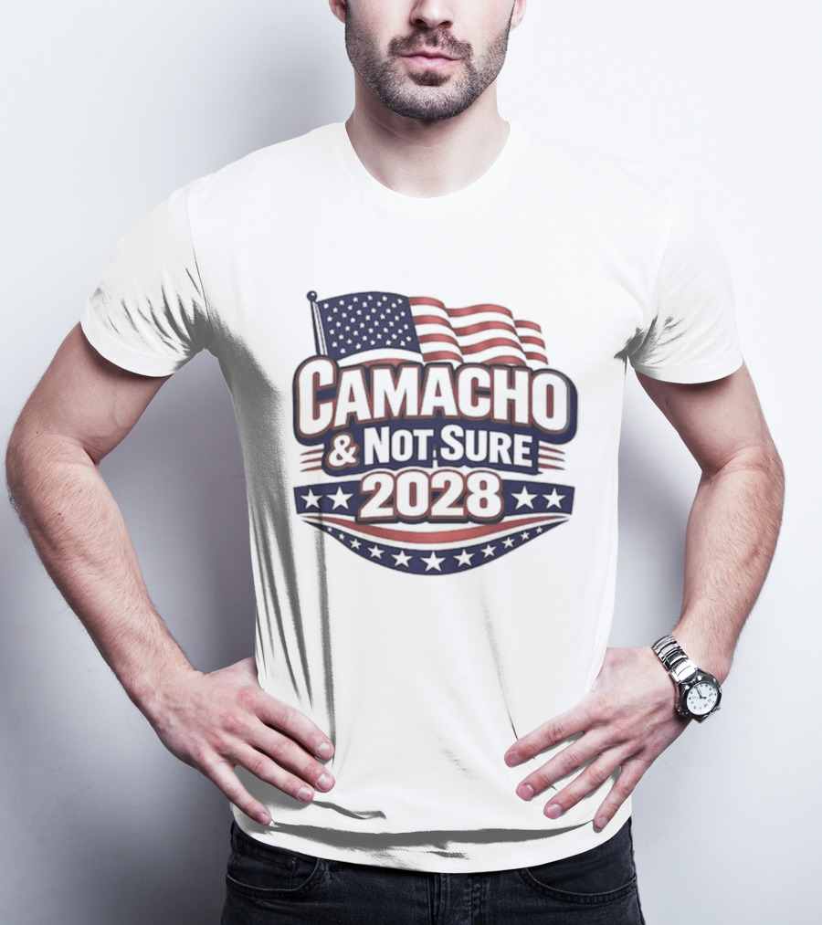 Camacho & Not Sure 2028 American Flag Election Campaign T-Shirt