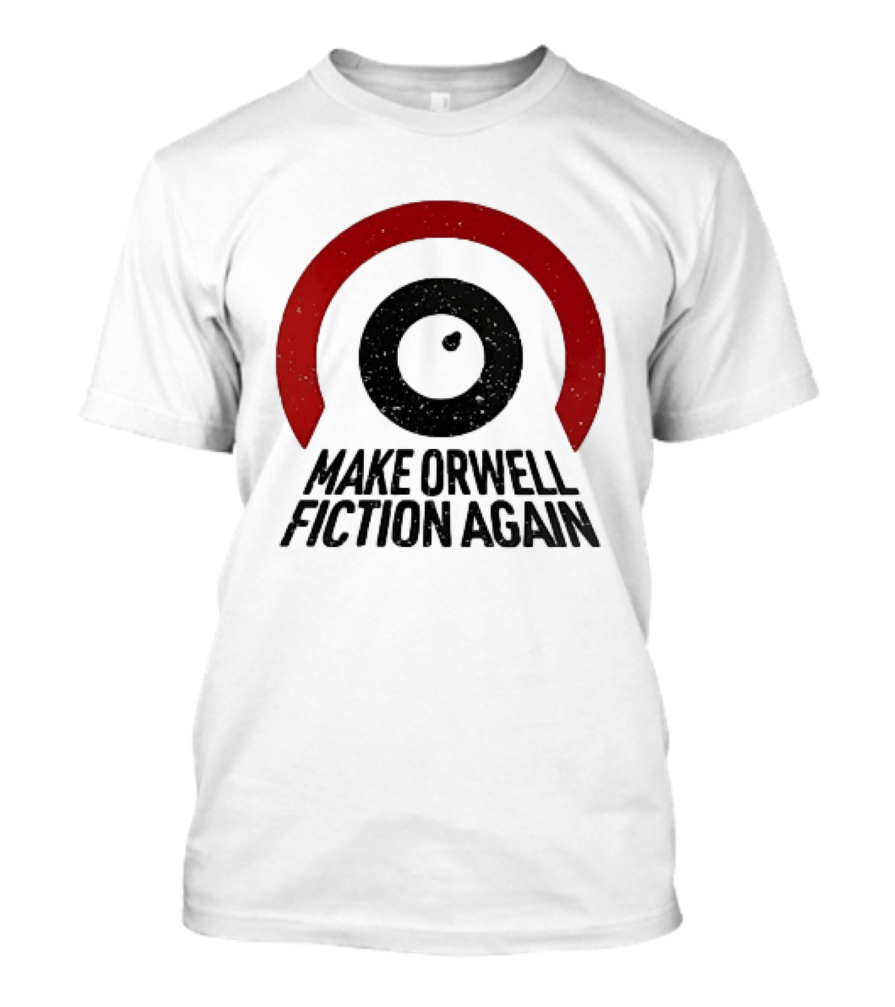 Make Orwell Fiction Again Political Symbol Red Eye Circle T-Shirt