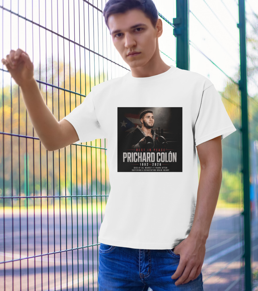 Rest In Peace Prichard Colón 1992 2026 Dies At 33 Nearly 11 Years After Suffering A Devastating Brain Injury T-Shirt