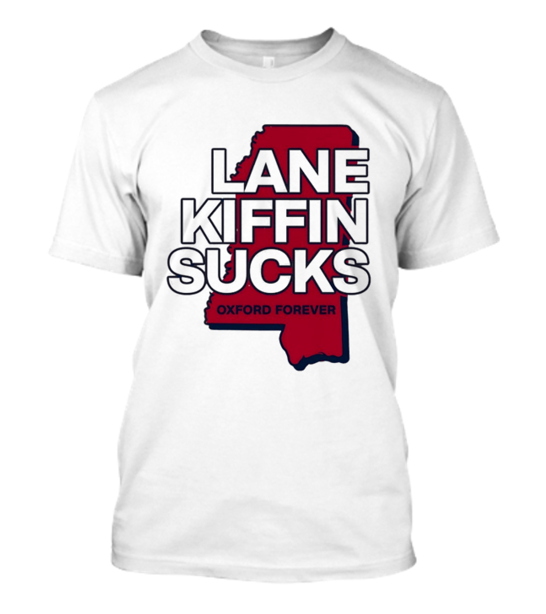 Lane Kiffin Sucks Oxford Forever Ole Miss Rebels Mississippi T-Shirt