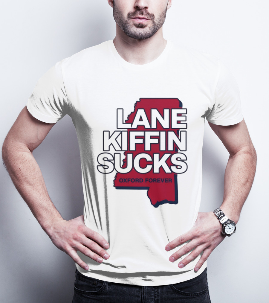 Lane Kiffin Sucks Oxford Forever Ole Miss Rebels Mississippi T-Shirt
