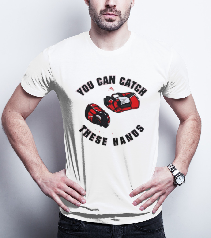 You Can Catch These Hands Savage Beauty Hockey Nation Gloves T-Shirt