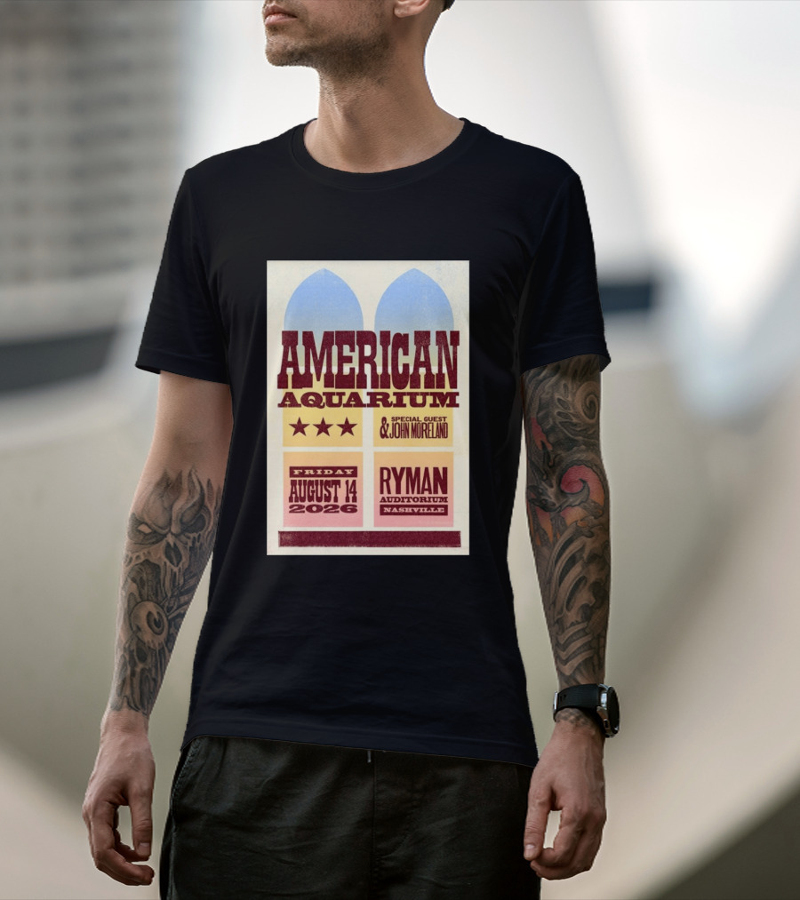 American Aquarium Special Guest John Moreland Ryman Auditorium Nashville August 14 2026 T-Shirt