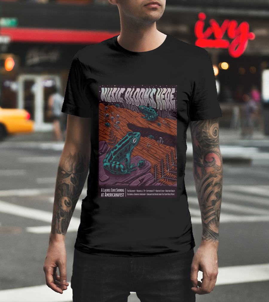 Music Blooms Here A Laurel Cove Shindig At Americanafest The Basement Nashville TN September 17 T-Shirt