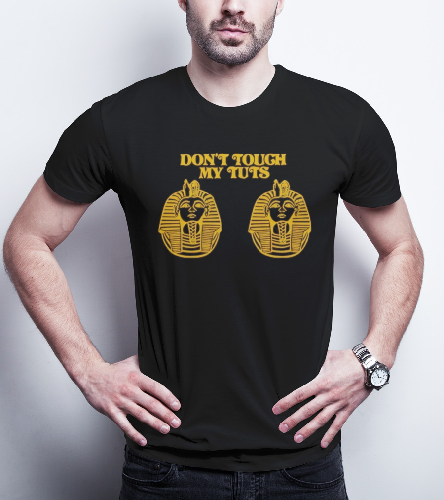 Egyptian Pharaoh Mask Humor Don't Touch My Tuts T-Shirt