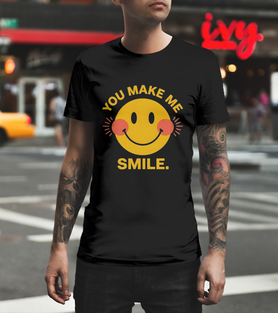 You Make Me Smile Smiley Face Positive Vibes T-Shirt