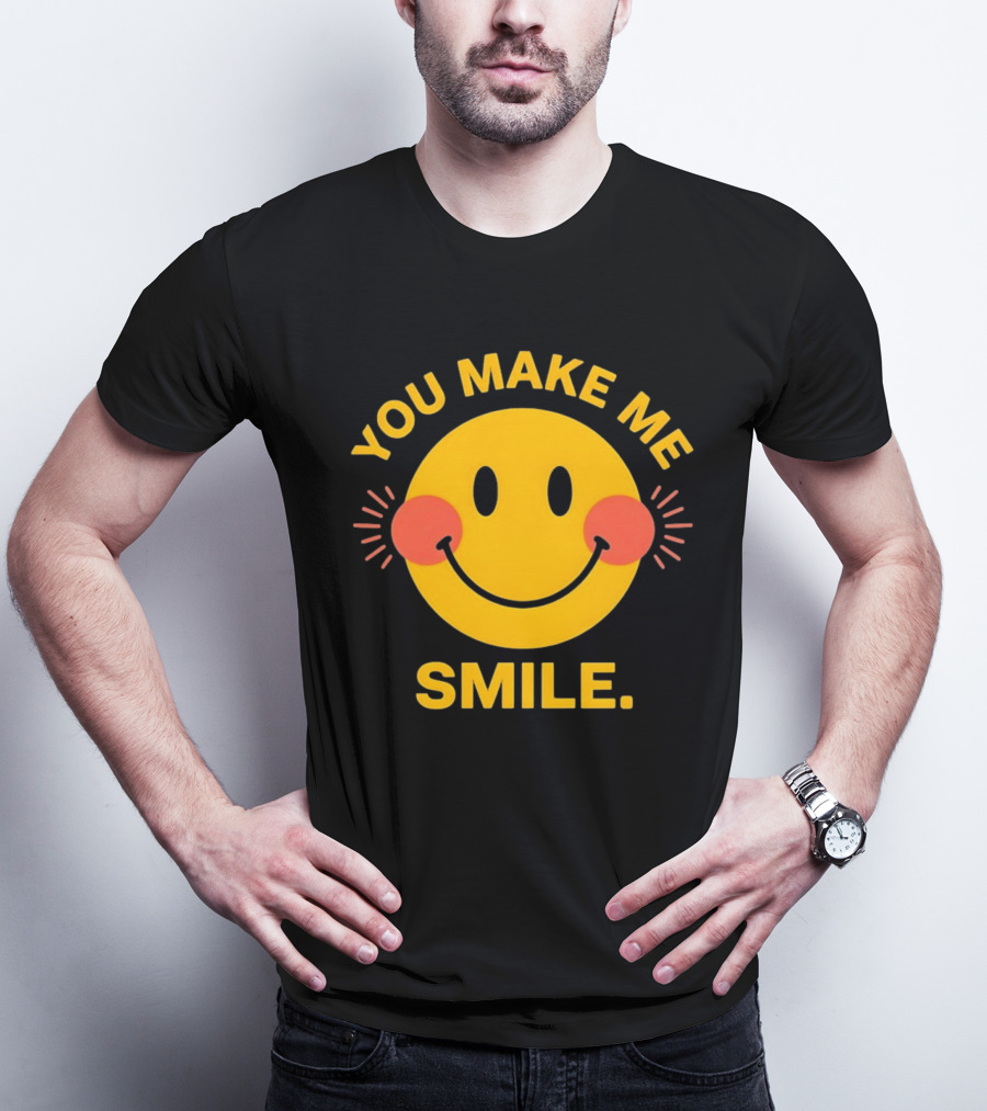 You Make Me Smile Smiley Face Positive Vibes T-Shirt