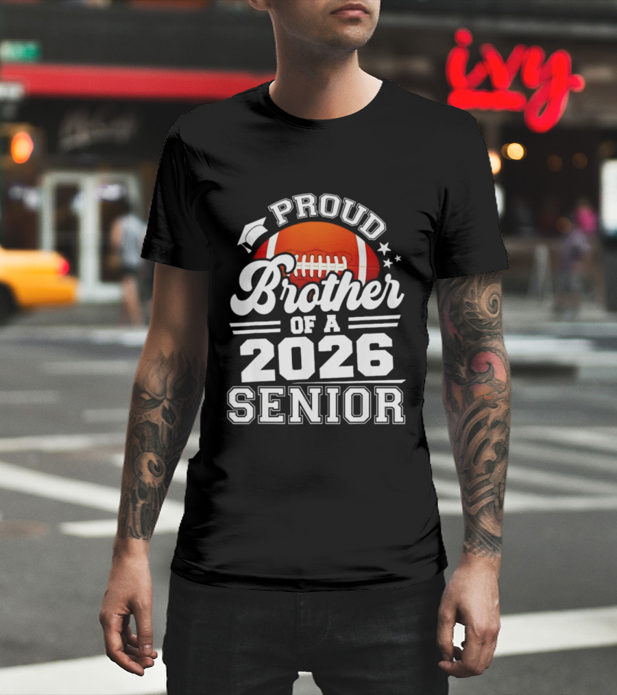 Proud Brother Of A 2026 Senior Football Graduate T-Shirt