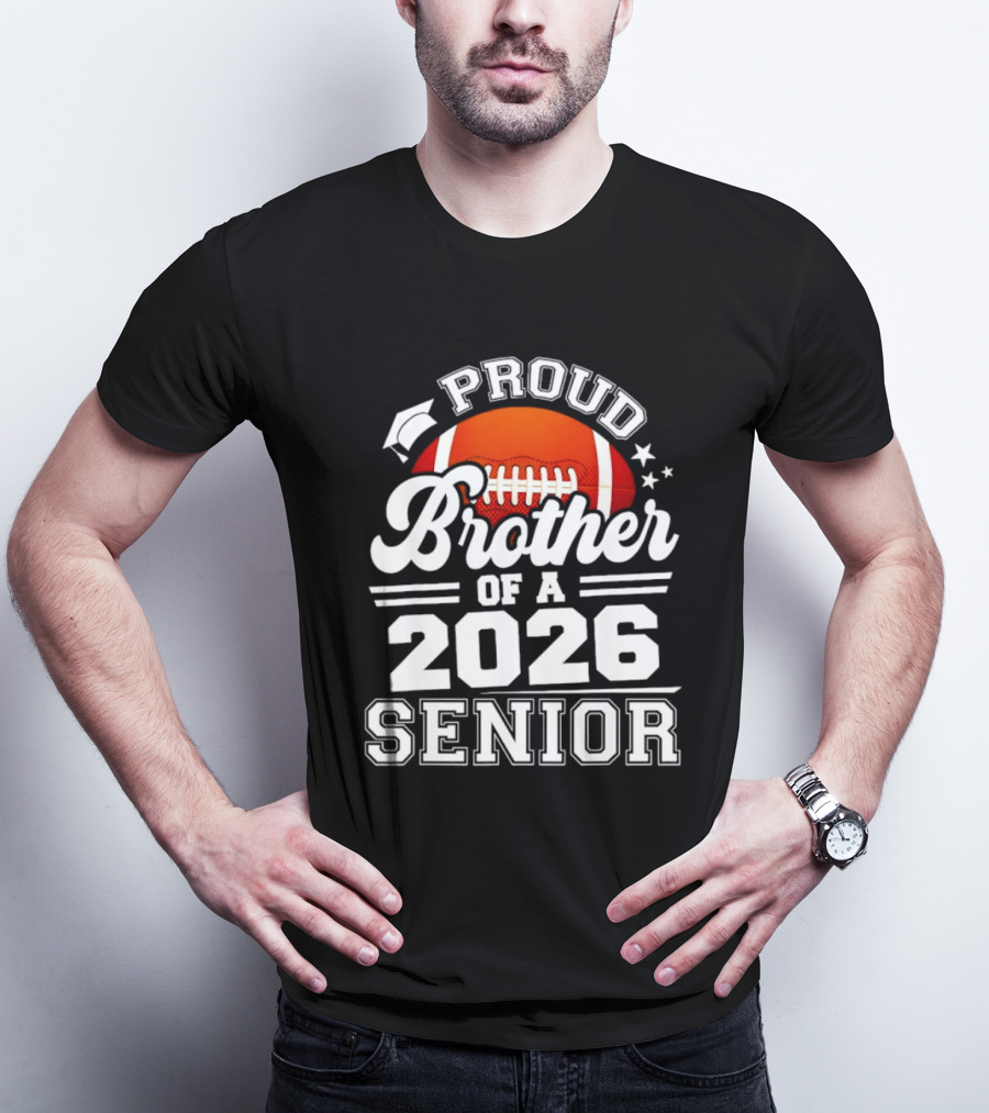 Proud Brother Of A 2026 Senior Football Graduate T-Shirt