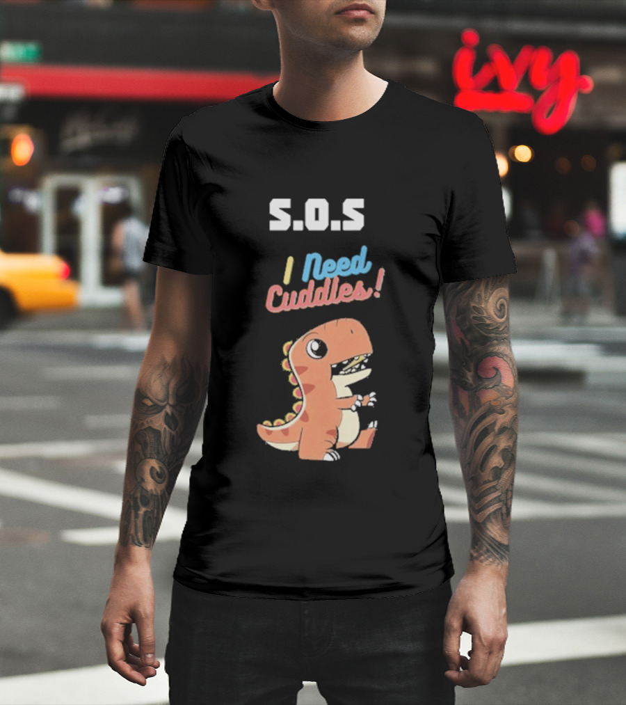 S.O.S I Need Cuddles Cartoon Dinosaur Cute Rex T-Shirt