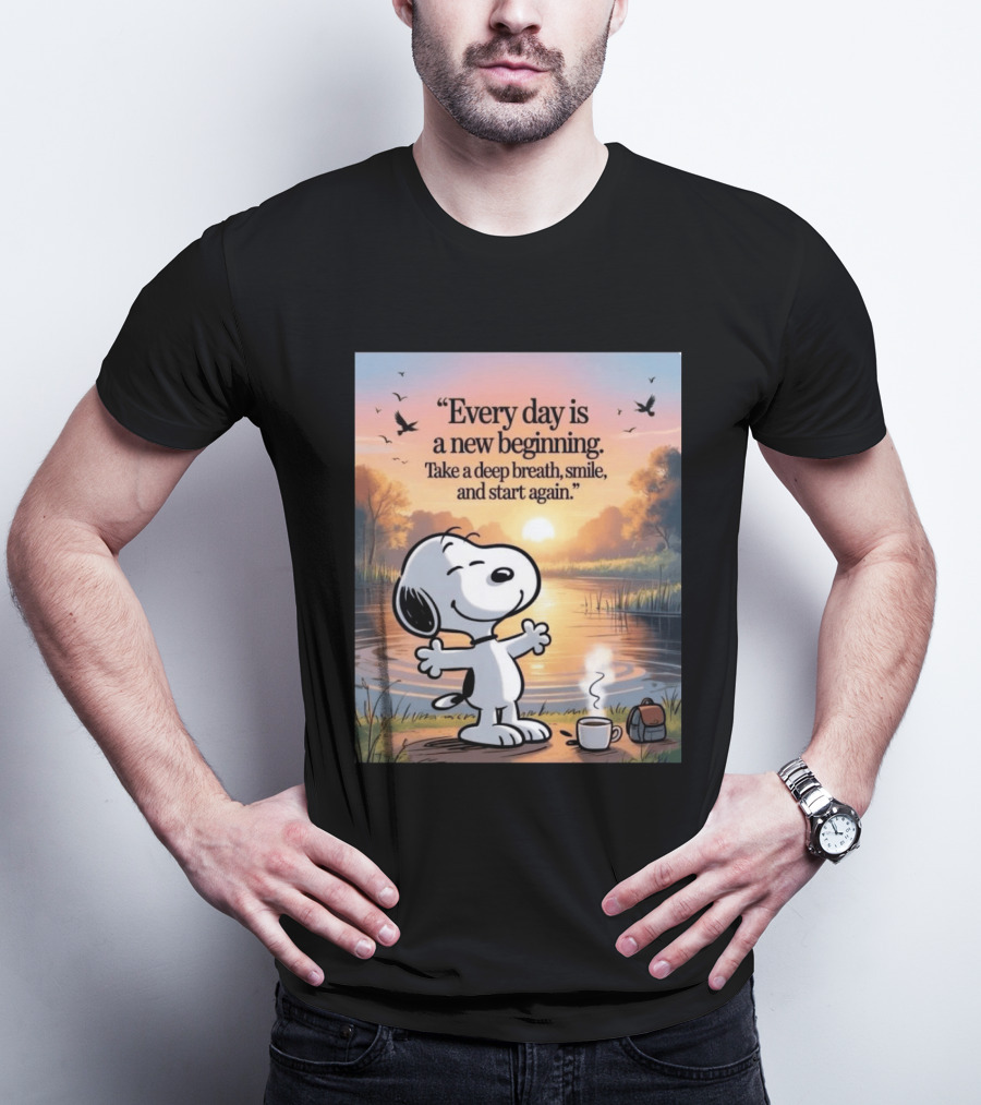Every Day Is A New Beginning Snoopy Take A Deep Breath Smile And Start Again T-Shirt