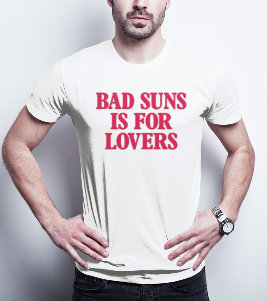 Bad Suns Store Bad Suns Is For Lovers T-Shirt
