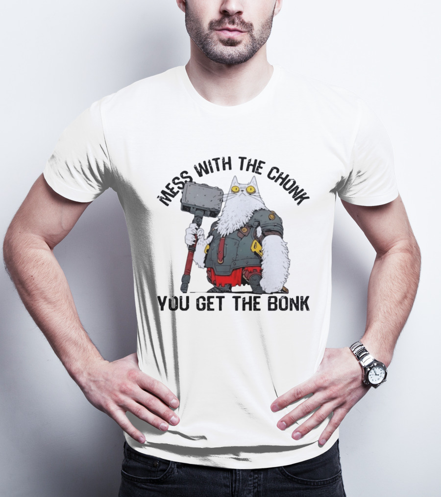 Mess With The Chonk You Get The Bonk Cat Warrior Hammer Armor T-Shirt