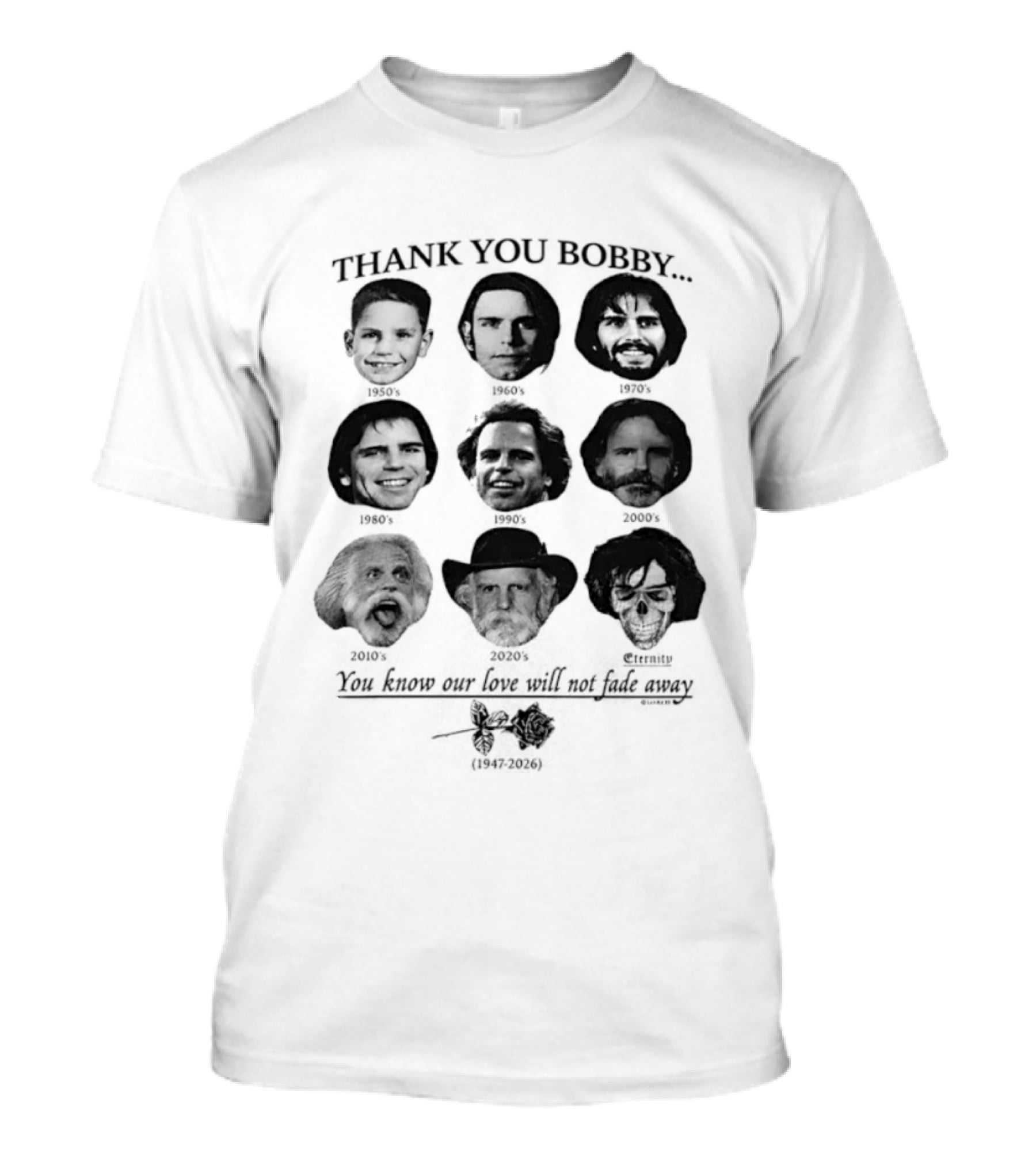 Thank You Bobby You Know Our Love Will Not Fade Away Memorial T-Shirt