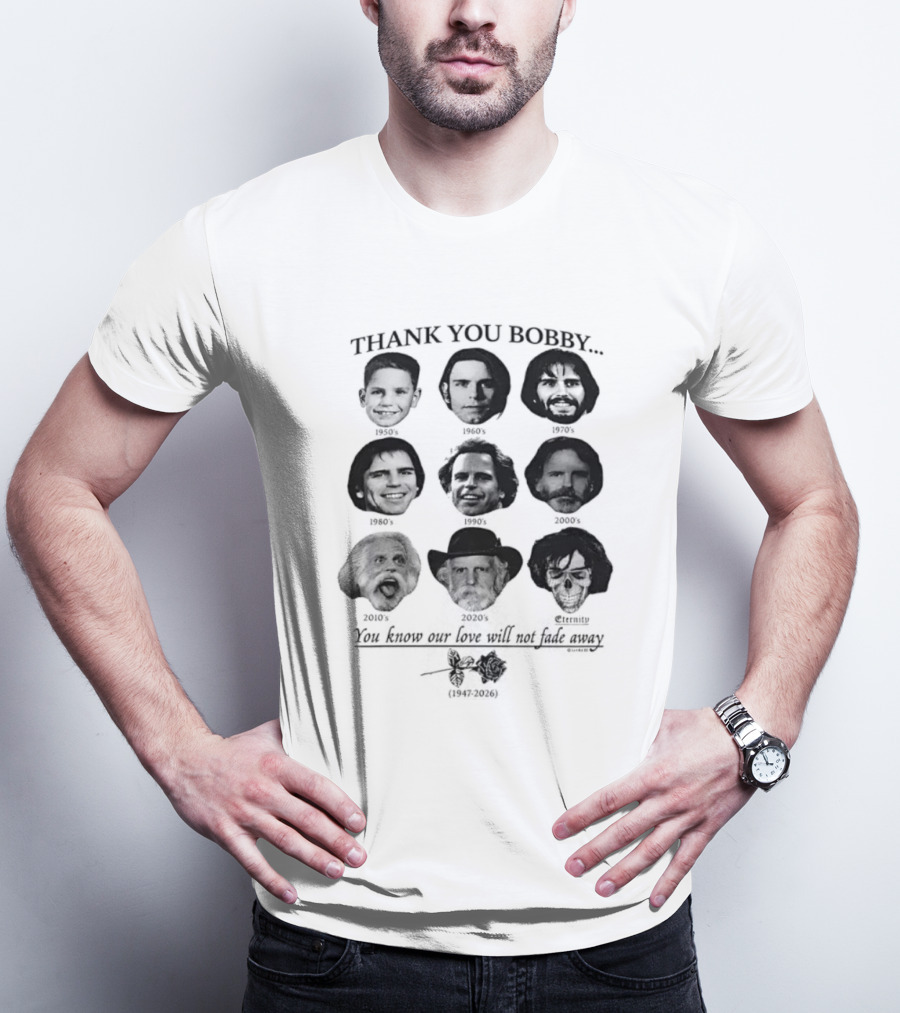 Thank You Bobby You Know Our Love Will Not Fade Away Memorial T-Shirt