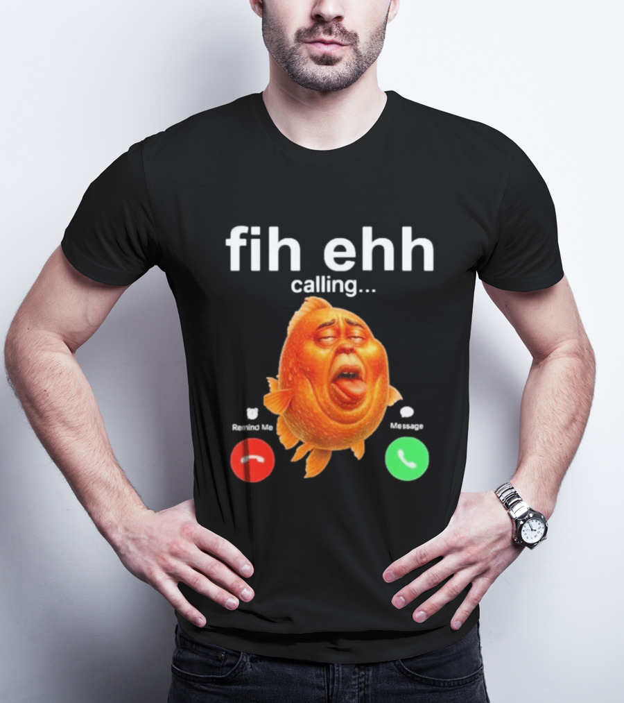 Fih Ehh Calling Decline Accept Funny Fish Emoji T-Shirt