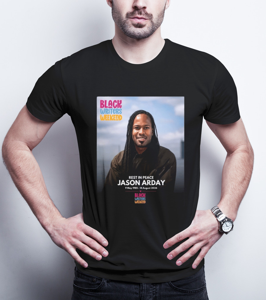 Rest In Peace Jason Arday Black Writers Weekend May 1985 August 2026 T-Shirt
