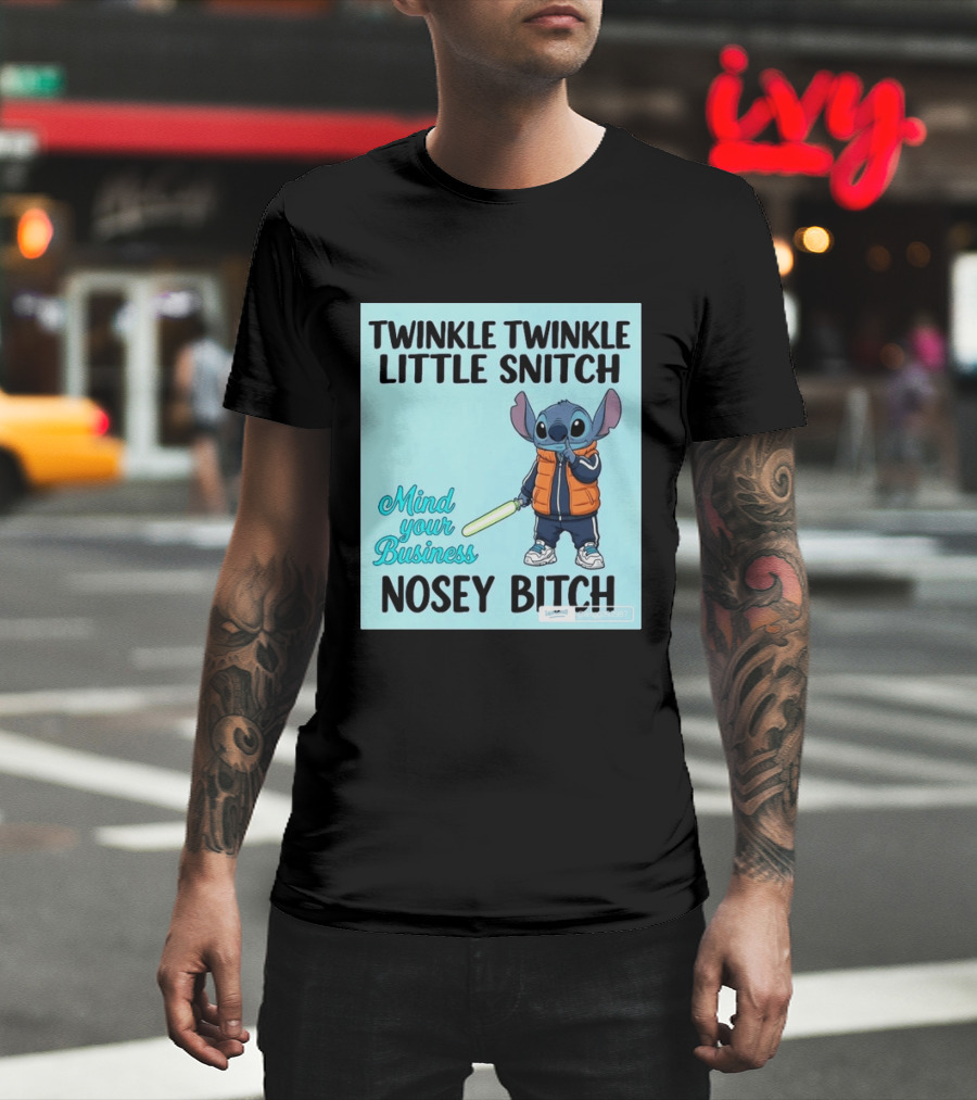 Twinkle Twinkle Little Snitch Mind Your Business Nosey Bitch Stitch T-Shirt