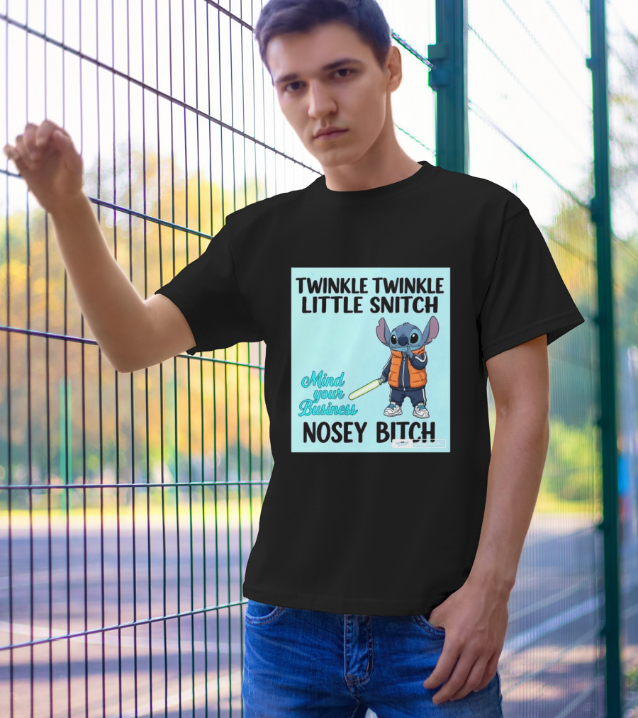 Twinkle Twinkle Little Snitch Mind Your Business Nosey Bitch Stitch T-Shirt