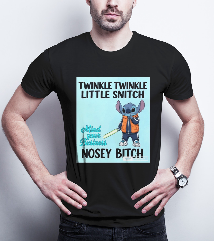 Twinkle Twinkle Little Snitch Mind Your Business Nosey Bitch Stitch T-Shirt
