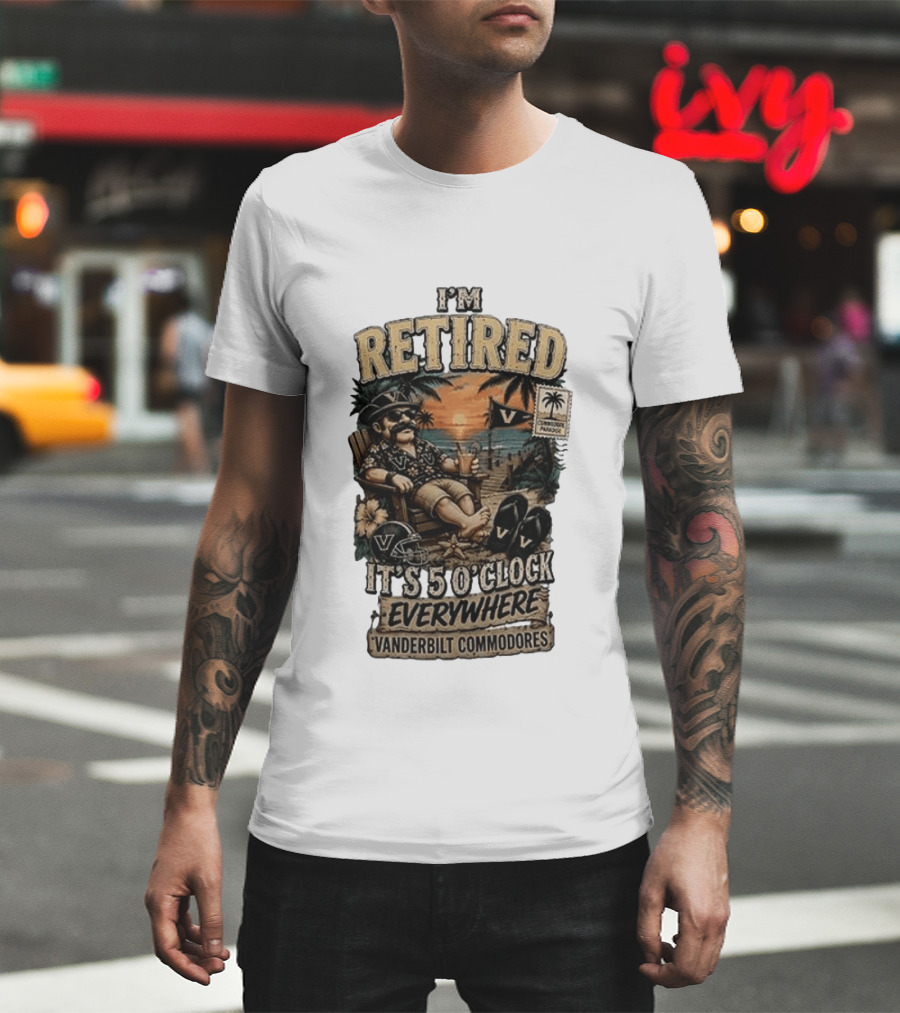 Vanderbilt Commodores I'm Retired It's 5 O' Everywhere Tropical Paradise T-Shirt