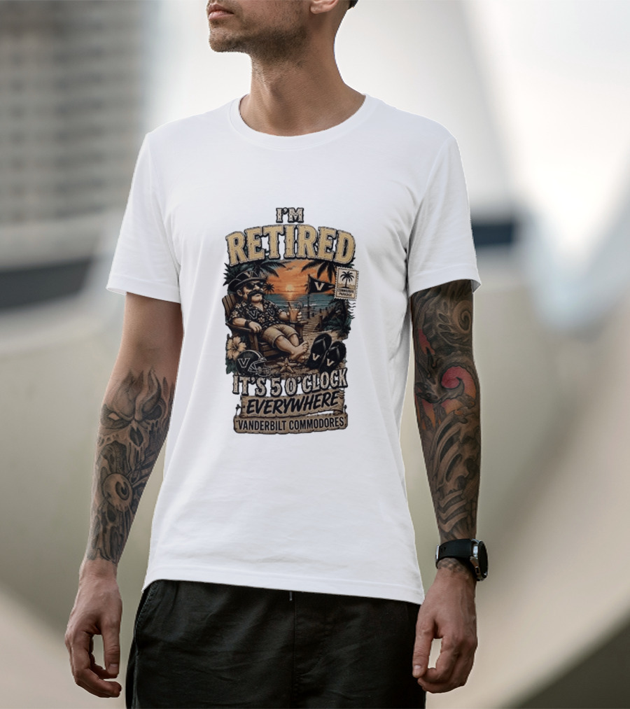 Vanderbilt Commodores I'm Retired It's 5 O' Everywhere Tropical Paradise T-Shirt