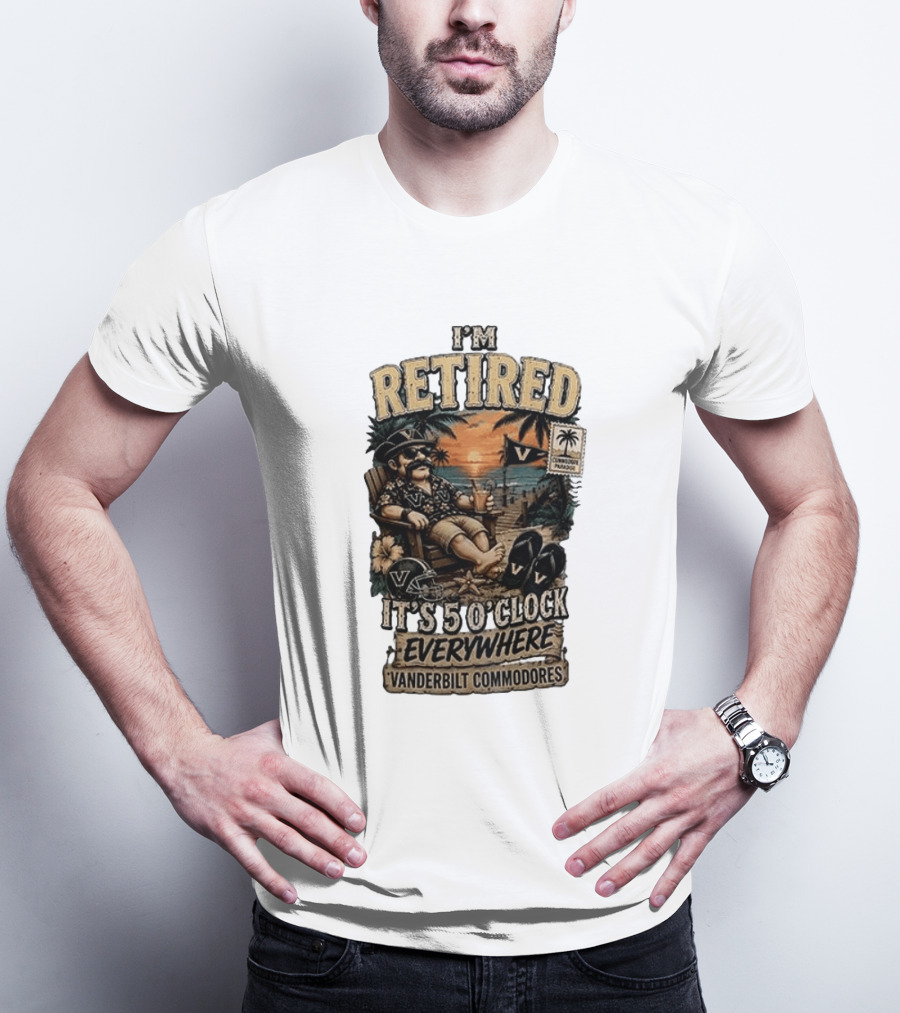 Vanderbilt Commodores I'm Retired It's 5 O' Everywhere Tropical Paradise T-Shirt
