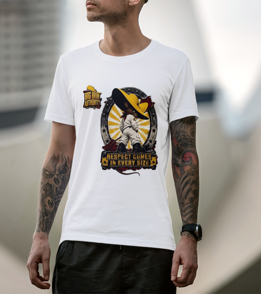 Big Brim Authority Respect Comes In Every Size By SBreezy T-Shirt