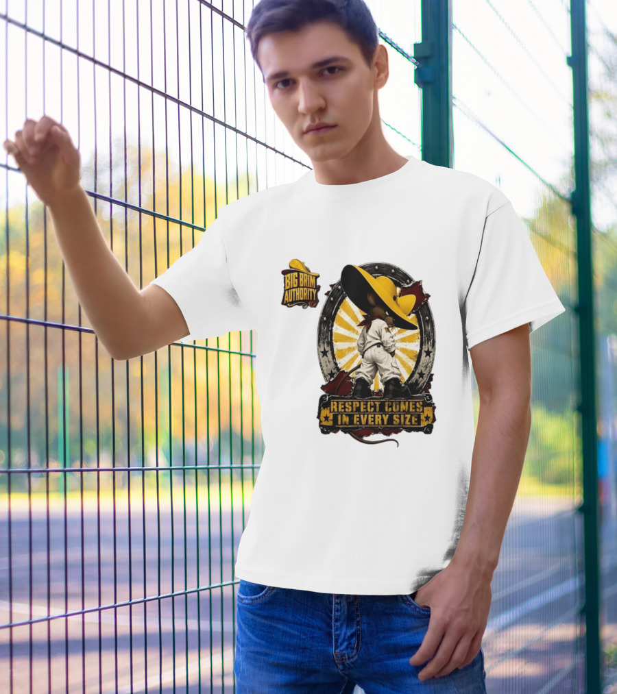 Big Brim Authority Respect Comes In Every Size By SBreezy T-Shirt