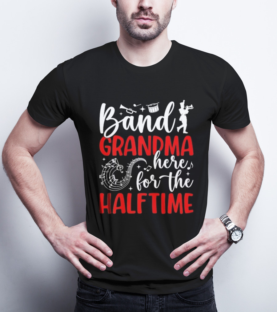 Band Grandma Here For The Halftime T-Shirt