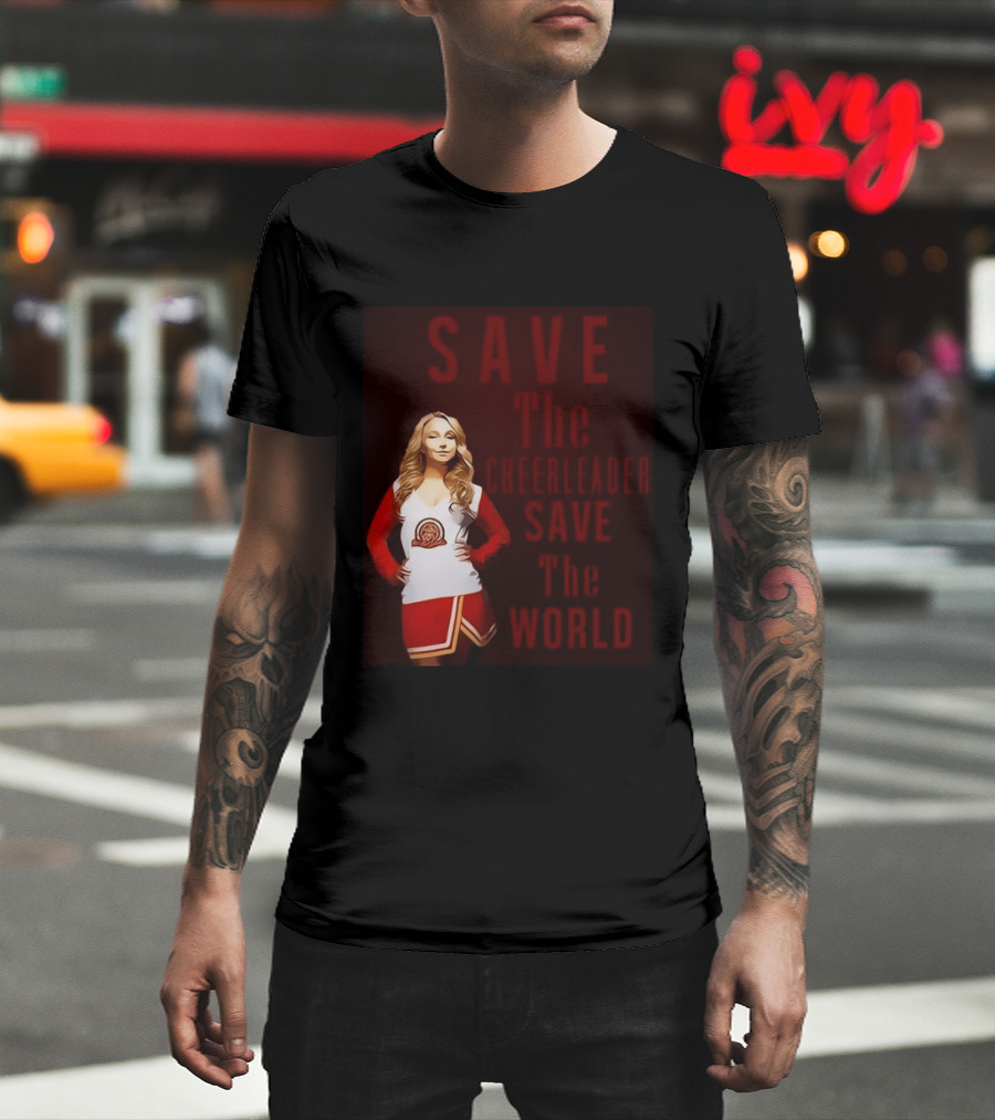 Save The Cheerleader Save The World T-Shirt