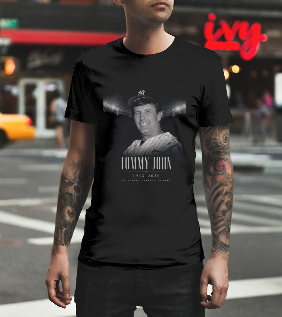 Tommy John 1943 2026 Yankee Legend His Courage Changed The Game T-Shirt