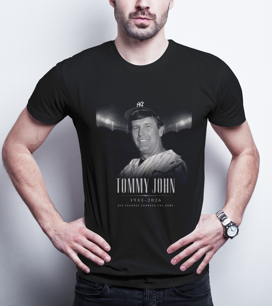 Tommy John 1943 2026 Yankee Legend His Courage Changed The Game T-Shirt